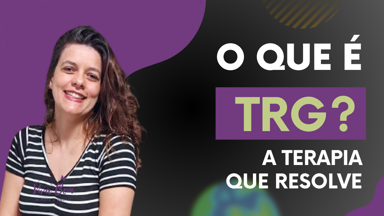 Terapia de Resultados - O que é TRG Terapia de Reprocessamento Generativo