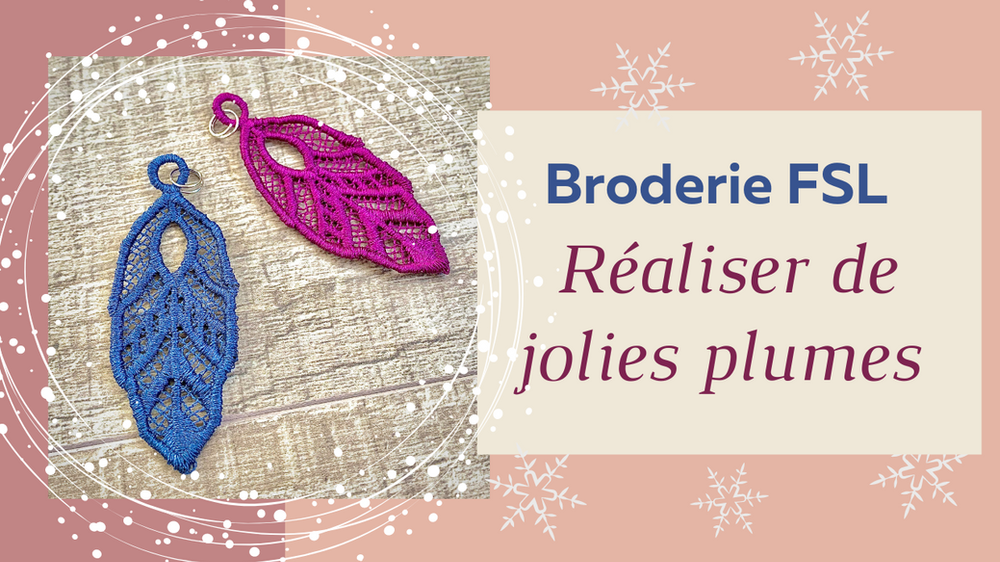 Broderie FSL : Comment Broder de jolies plumes