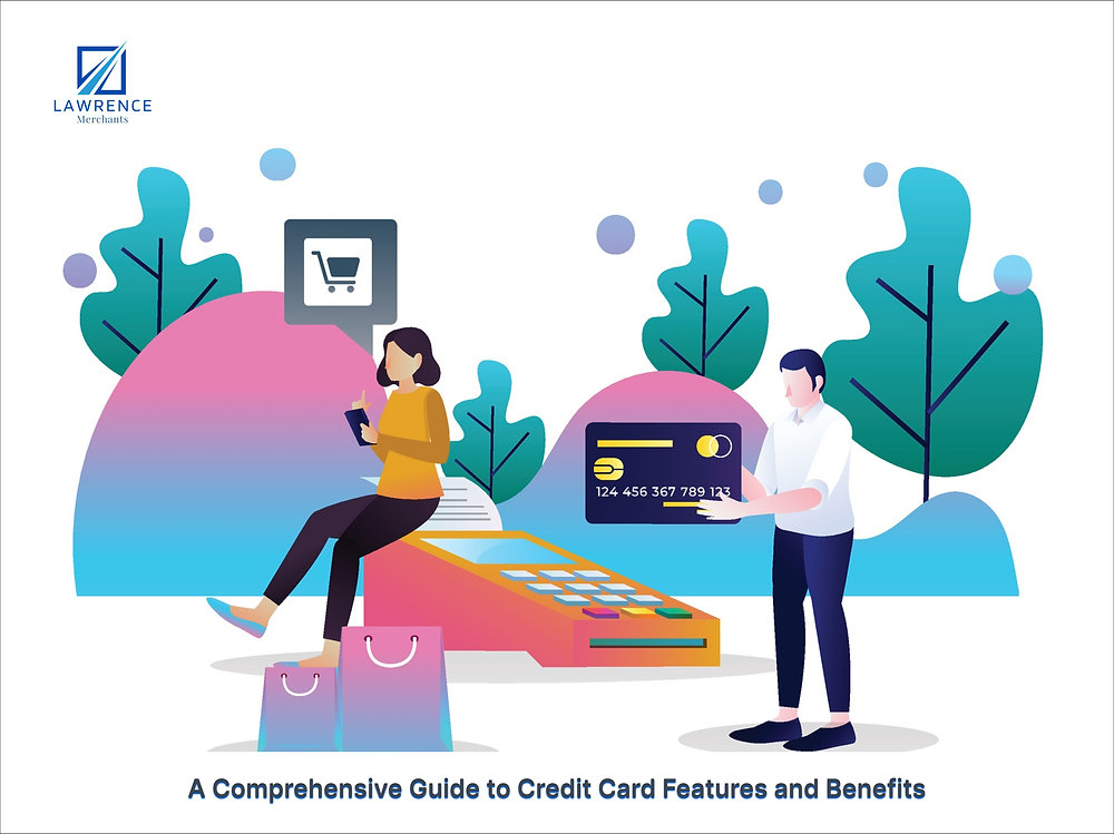 A Comprehensive Guide to Credit Card Features and Benefits