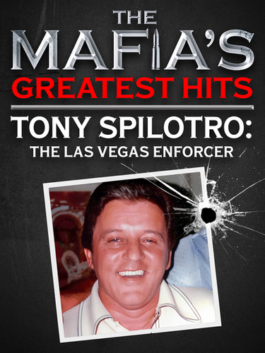 Mafia’s Greatest Hits - Tony Spilotro: The Las Vegas Enforcer ...