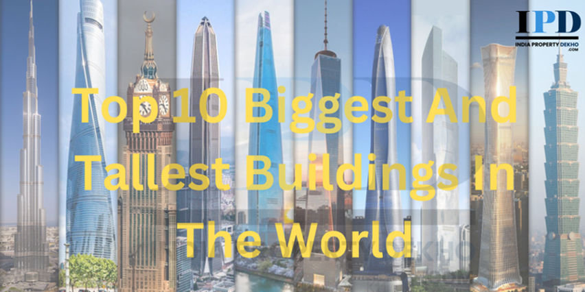 Top 10 Biggest And Tallest Buildings In The World
