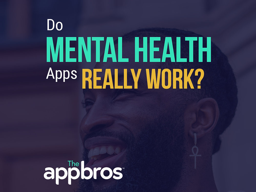 Do Mental Health Apps Really Work do-mental-health-apps-really-work