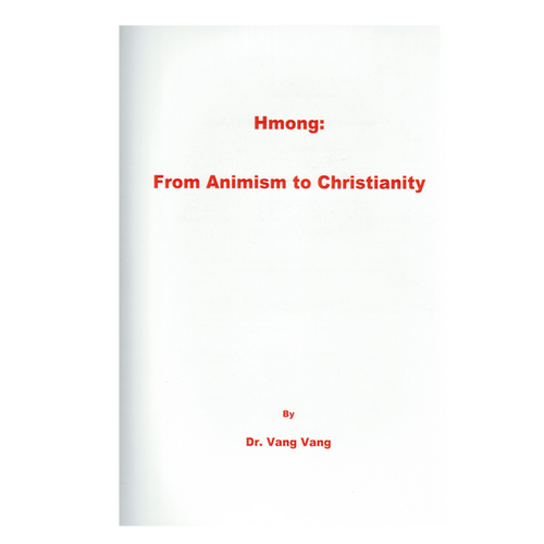 Hmong: From Animism to Christianity | Hmong District