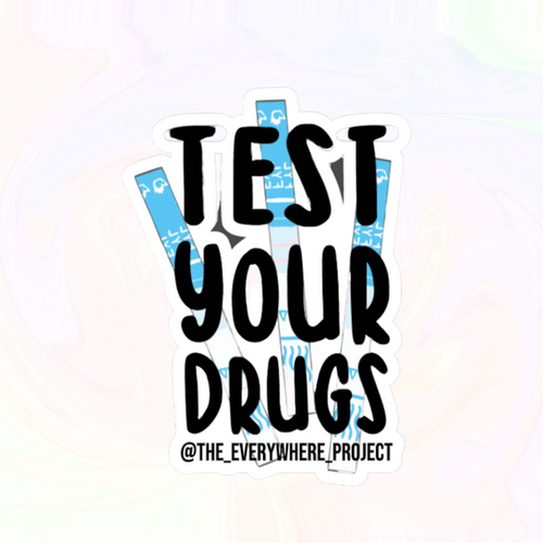 Test Your Drugs Sticker | Everywhere Project