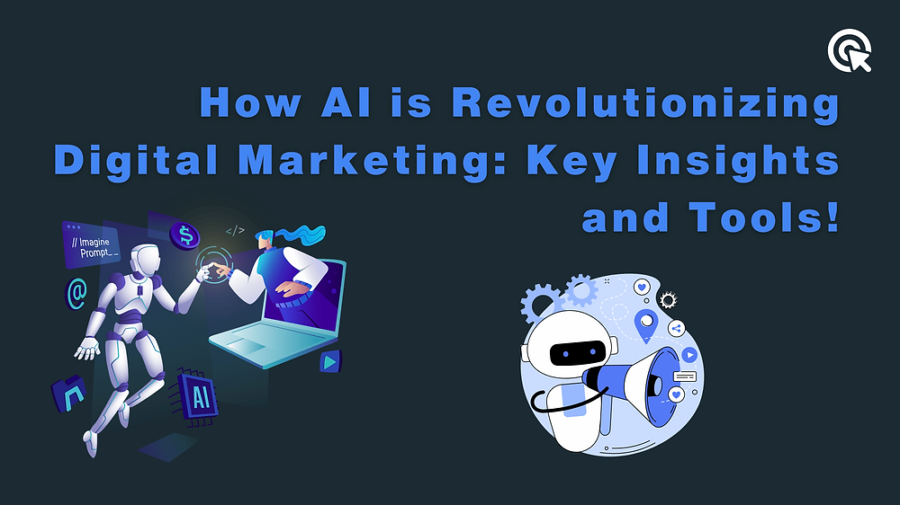 How AI is Revolutionizing Digital Marketing: Key Insights and Tools!