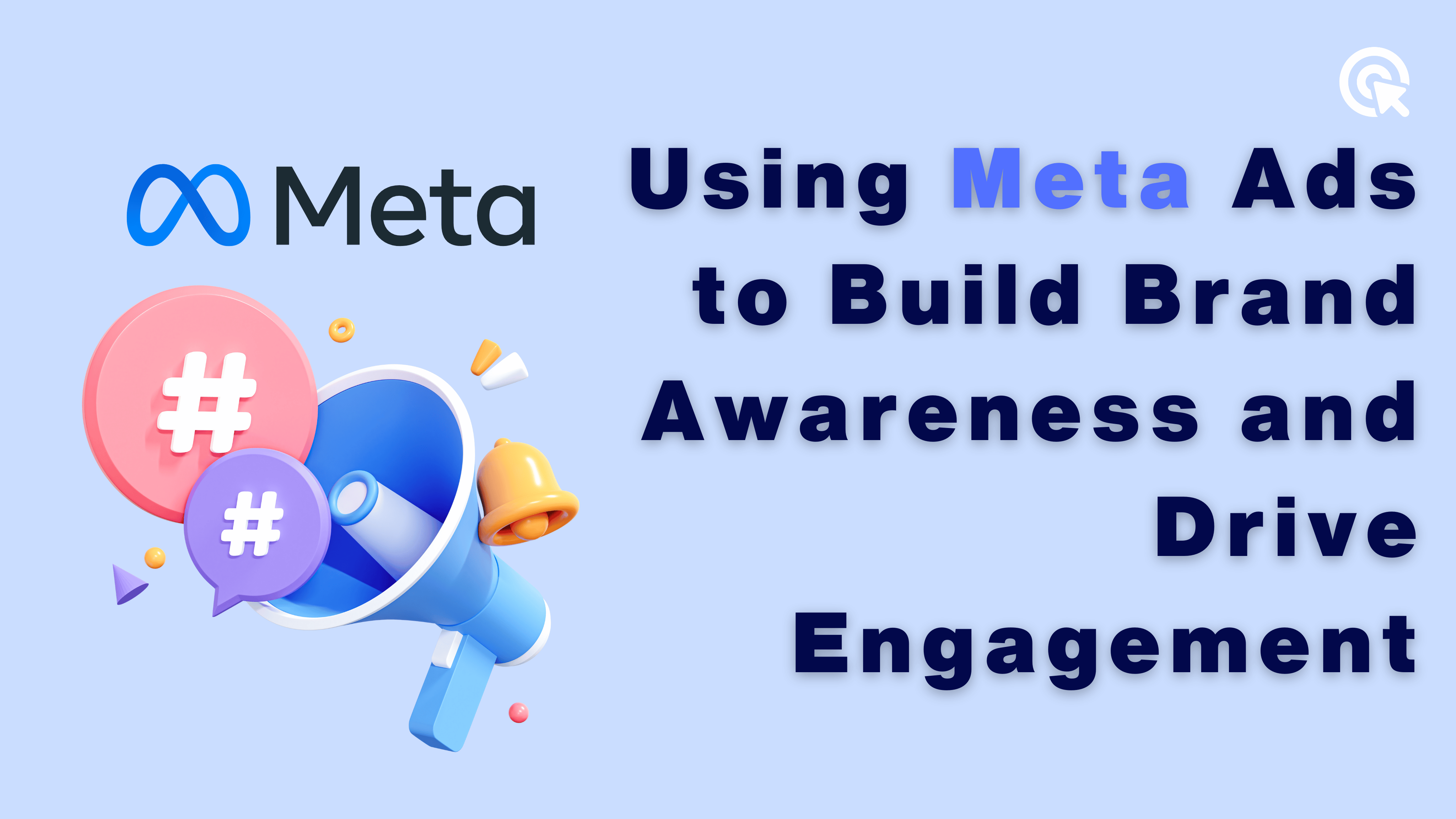 Using Meta Ads to Build Brand Awareness and Drive Engagement