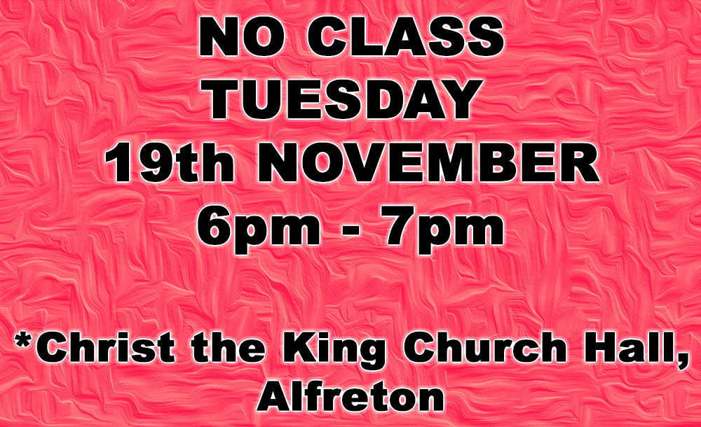 No Class Tuesday 19th November 2024