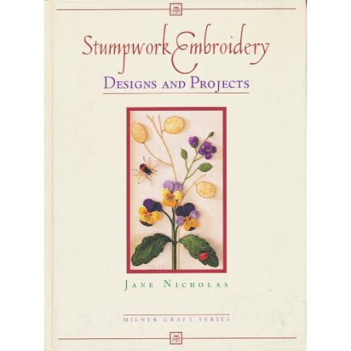 Stumpwork Embroidery Designs and Projects (Milner Craft) | StitchMakers