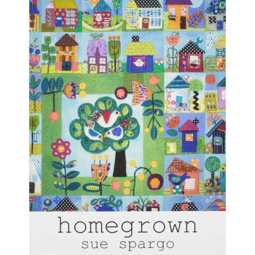 Homegrown by Sue Spargo - Quilt Pattern Book | StitchMakers
