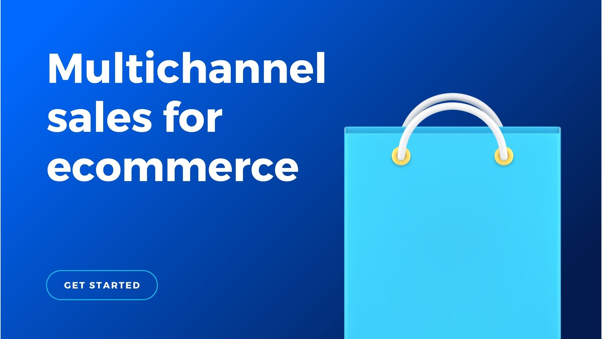 Maximizing Your E-Commerce Potential with Multichannel Sales