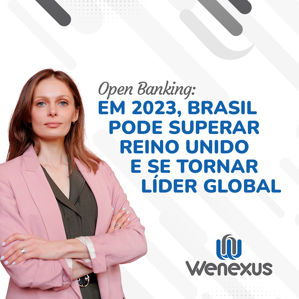 Open Banking: em 2023, Brasil pode superar Reino Unido e se tornar ...