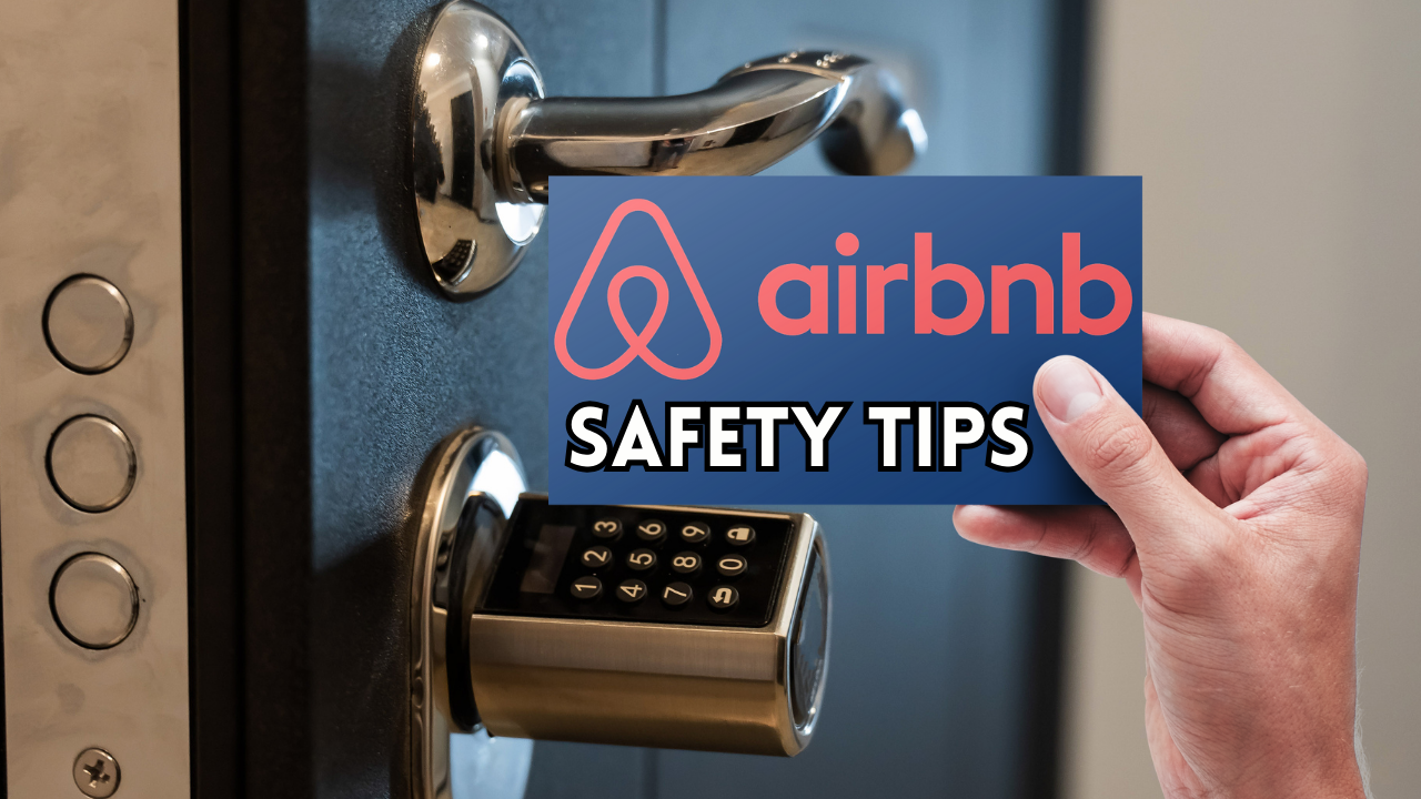 Safety First: 6 Top Recommendations for Airbnb Guests