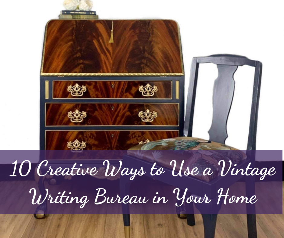 10 Creative Ways to Use a Vintage Writing Bureau in Your Home