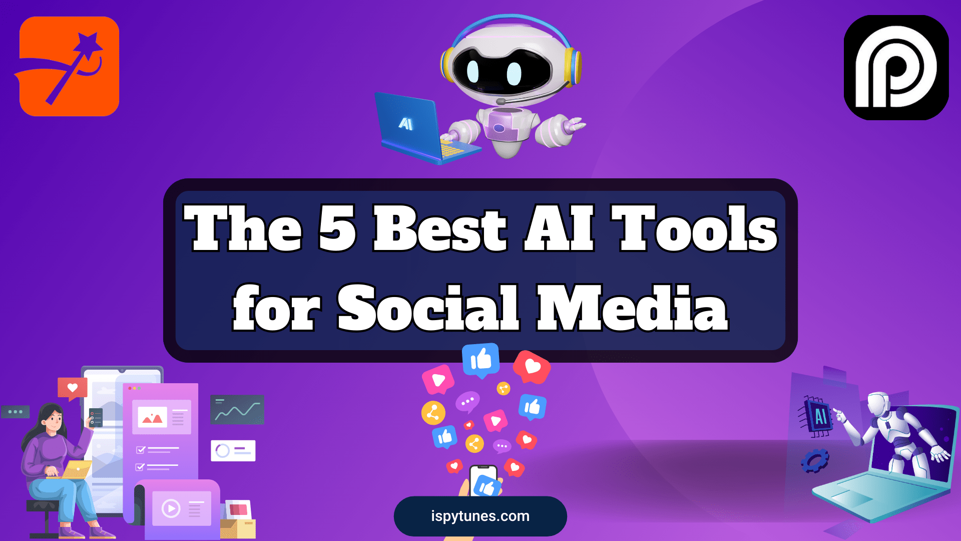 The 5 Best AI Tools for Social Media & Content Creation