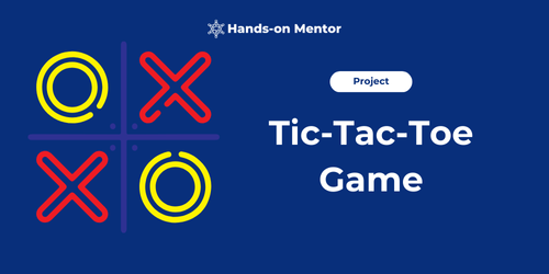 Tic-Tac-Toe Game | Hands-on Mentor