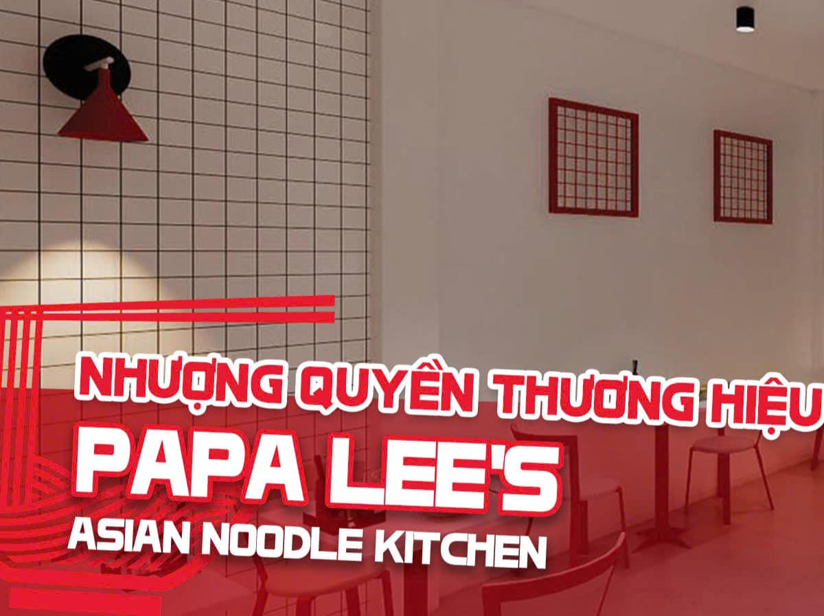 HỢP TÁC KINH DOANH CÙNG PAPA LEE'S NOODLE
