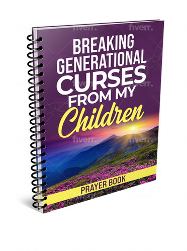 Breaking Generational Curses From my Children Prayer Book| Warfare Prayers