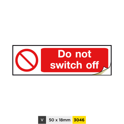 Do not switch off | SignsInc
