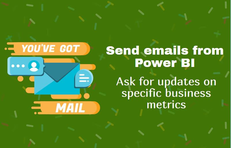 Send emails from Power BI – ask for updates on specific business metrics
