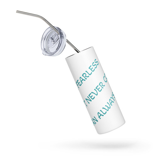 Stainless steel tumbler "Be fearless, can't never could, can always ...