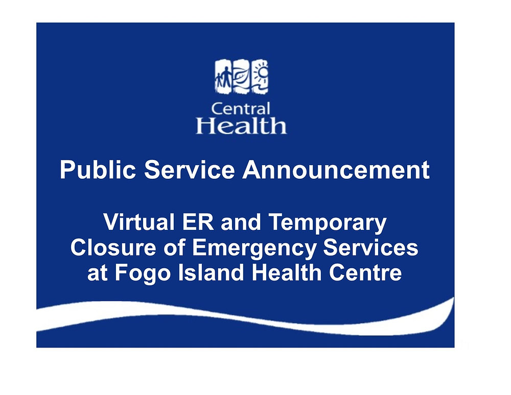 Temporary Closure of Emergency Services and Virtual ER at Fogo Island ...
