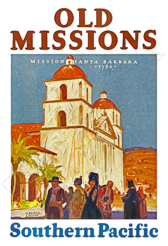 California Old Missions – Maurice Logan - 1930s Southern Pacific RR Poster | Posterzilla Posters