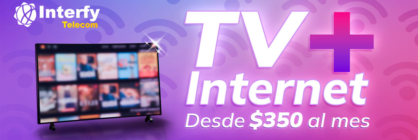 PLANES DE TV + INTERNET | Interfy Telecom
