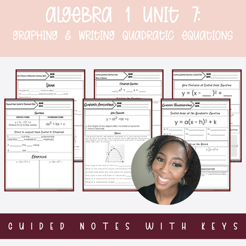 Algebra 1 Unit 7: Graphing & Writing Quadratic Equations Guided Notes ...