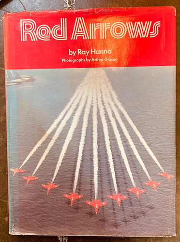Red Arrows by Ray Hanna Photographs by Arthur Gibson | gb-revivals