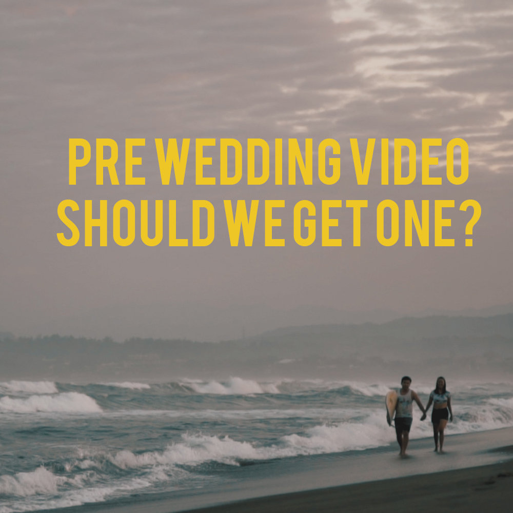 Pre-Wedding Video: Should we get one?