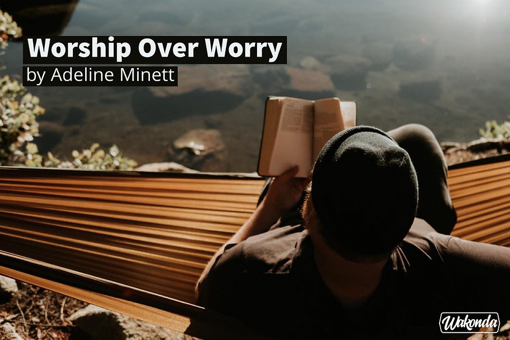 Worship Over Worry