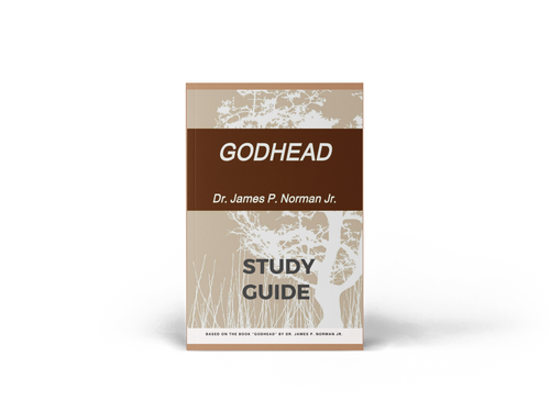 Godhead, by Dr. James P. Norman Jr. STUDY GUIDE (Free Digital Download ...