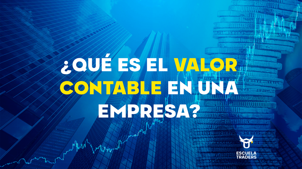 ¿Qué es el valor contable en una empresa?