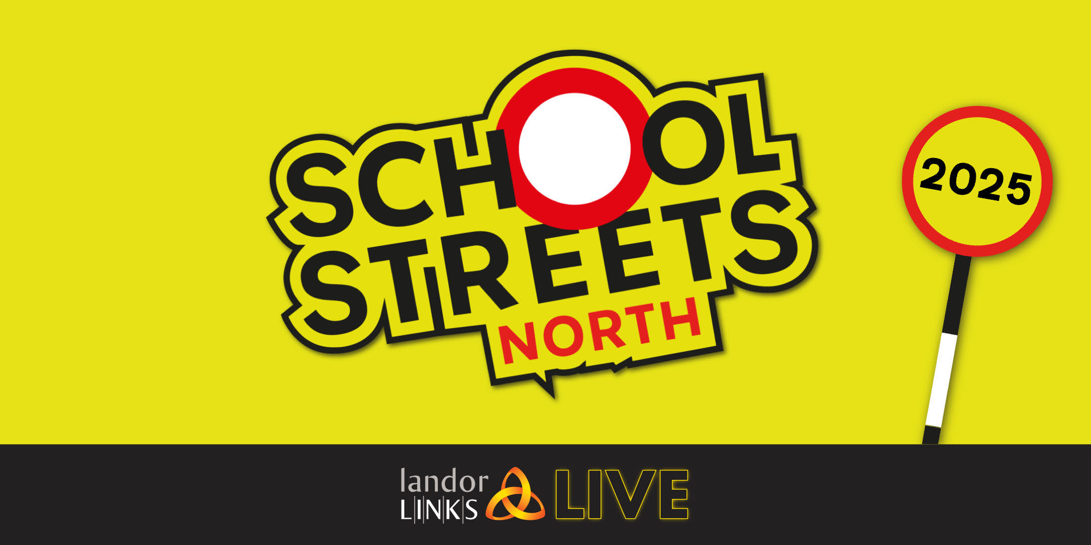 School Streets North 2025 | Landor LINKS: LIVE