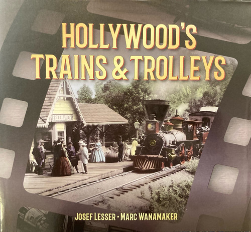Hollywood's Trains and Trolleys | Fillmore Historical