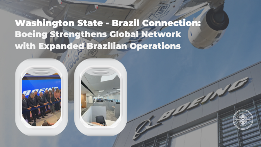 Washington State - Brazil Connection: Boeing Strengthens Global Network ...