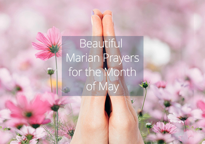 Beautiful Marian Prayers for the Month of May
