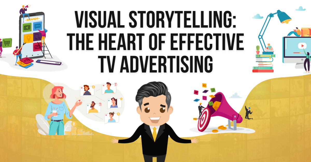 Virtual Storytelling: The Heart of Effective TV Advertising