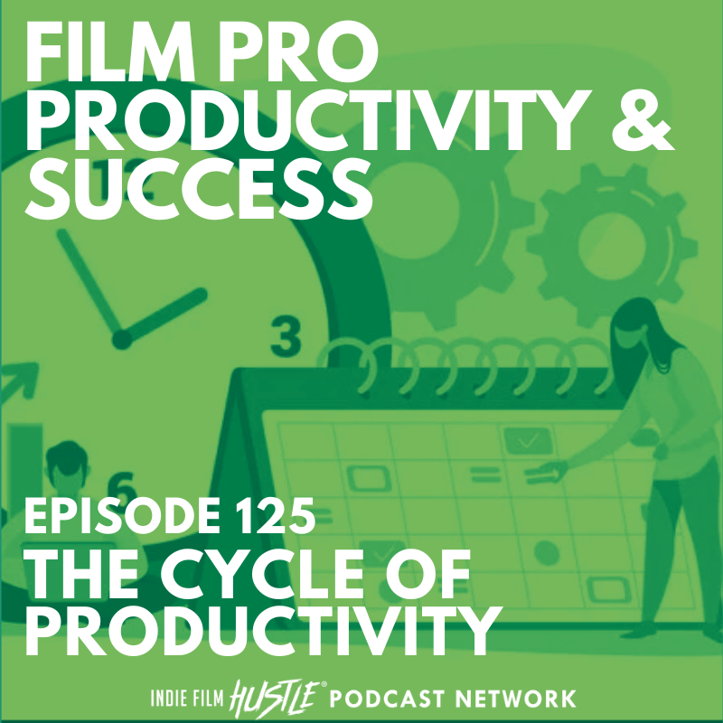 Episode 125 | THE CYCLE OF PRODUCTIVITY