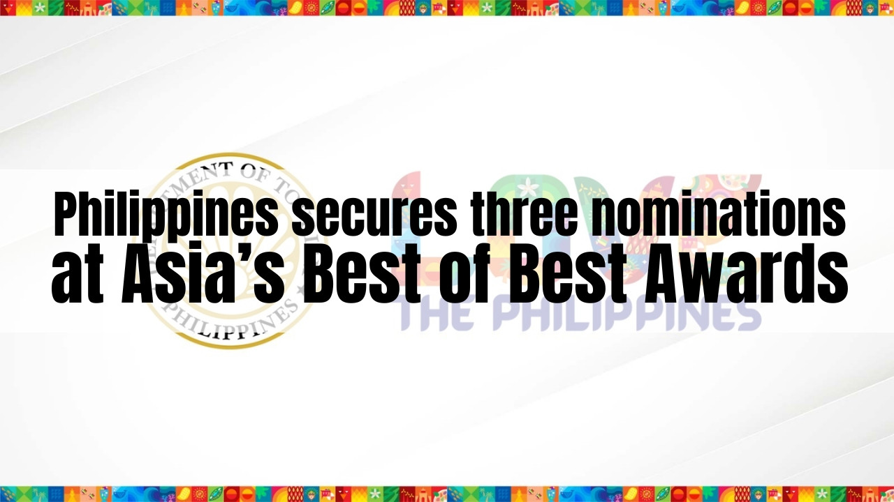 Philippines secures three nominations at Asia’s Best of Best Awards