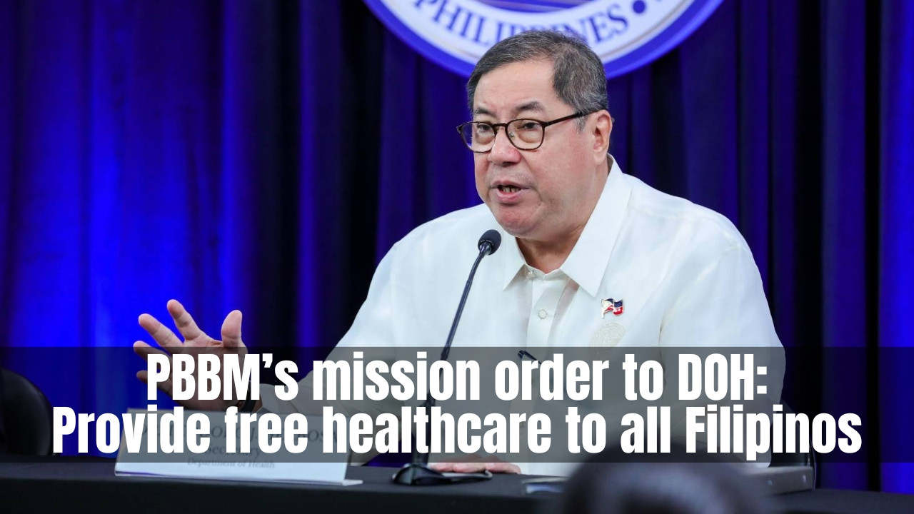 PBBM’s mission order to DOH: Provide free healthcare to all Filipinos