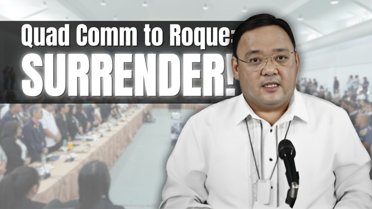 Quad Comm to Roque: SURRENDER!