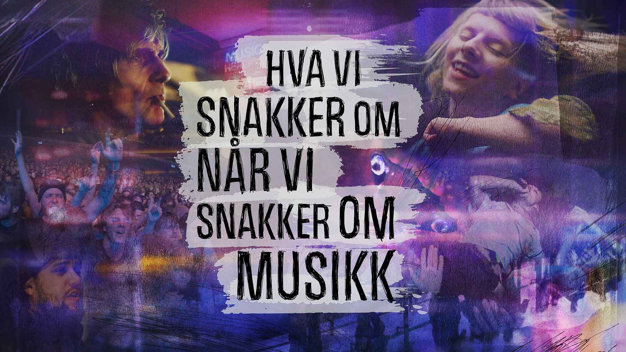 NÅR VI SNAKKER OM MUSIKK
