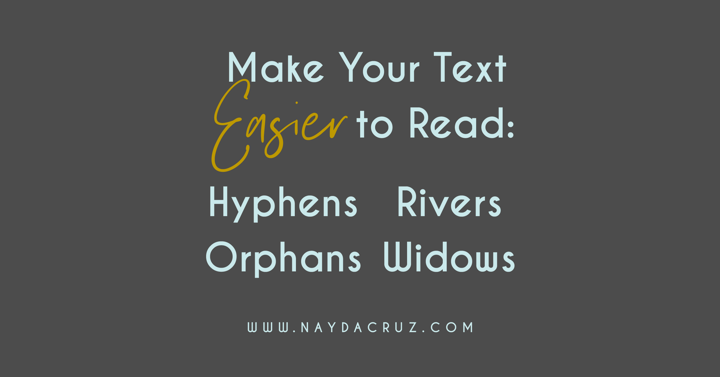 Make Your Text Easier to Read: Hyphens, Orphans, Widows, and Rivers