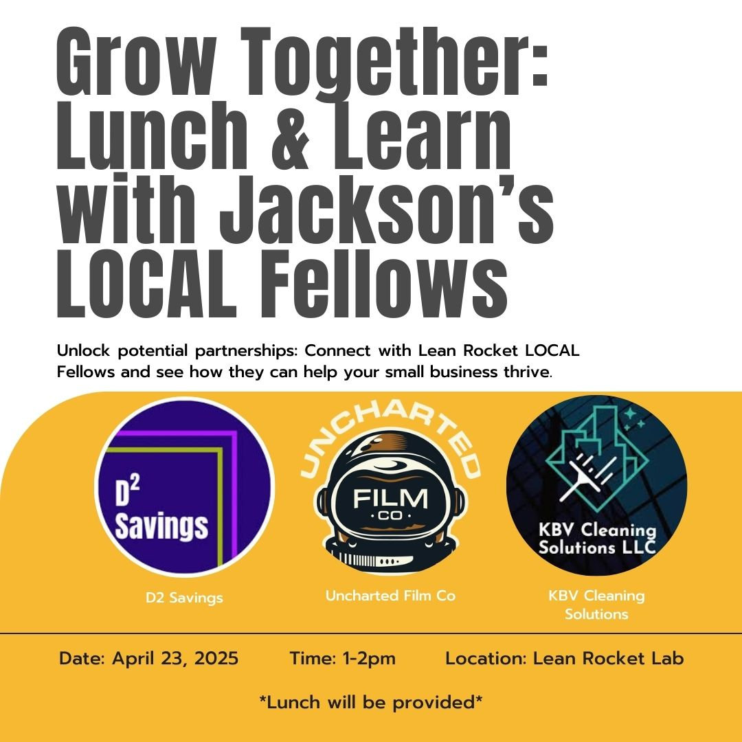 Grow Together: Lunch & Learn w/ Jackson's LOCAL Fellows | Lean Rocket Lab