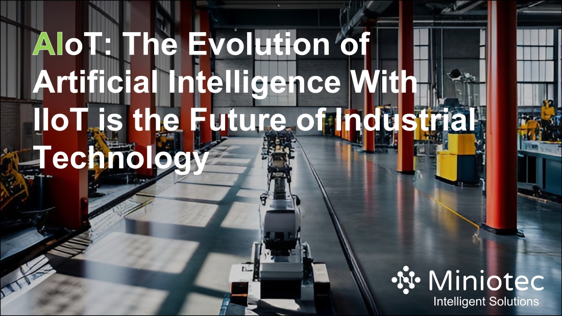AIoT: The Evolution of Artificial Intelligence With IIoT is the Future ...