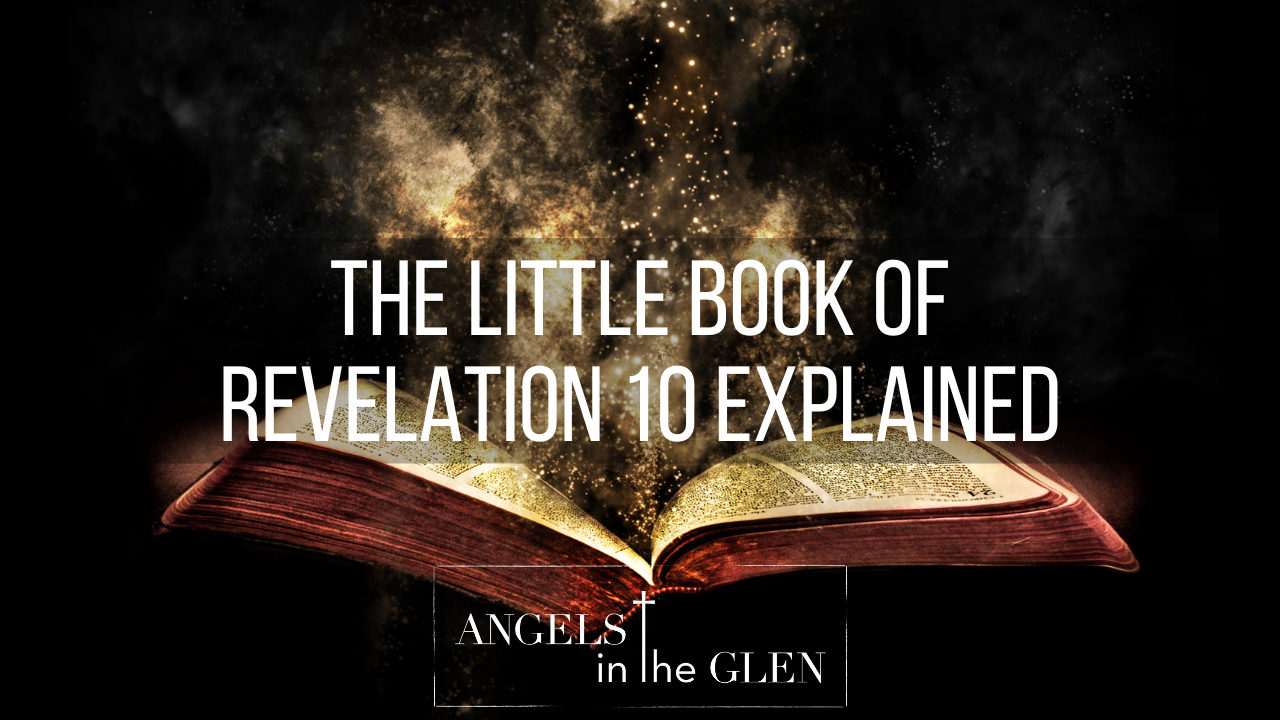 Revelation 10 | Angels in the Glen l Bible Study