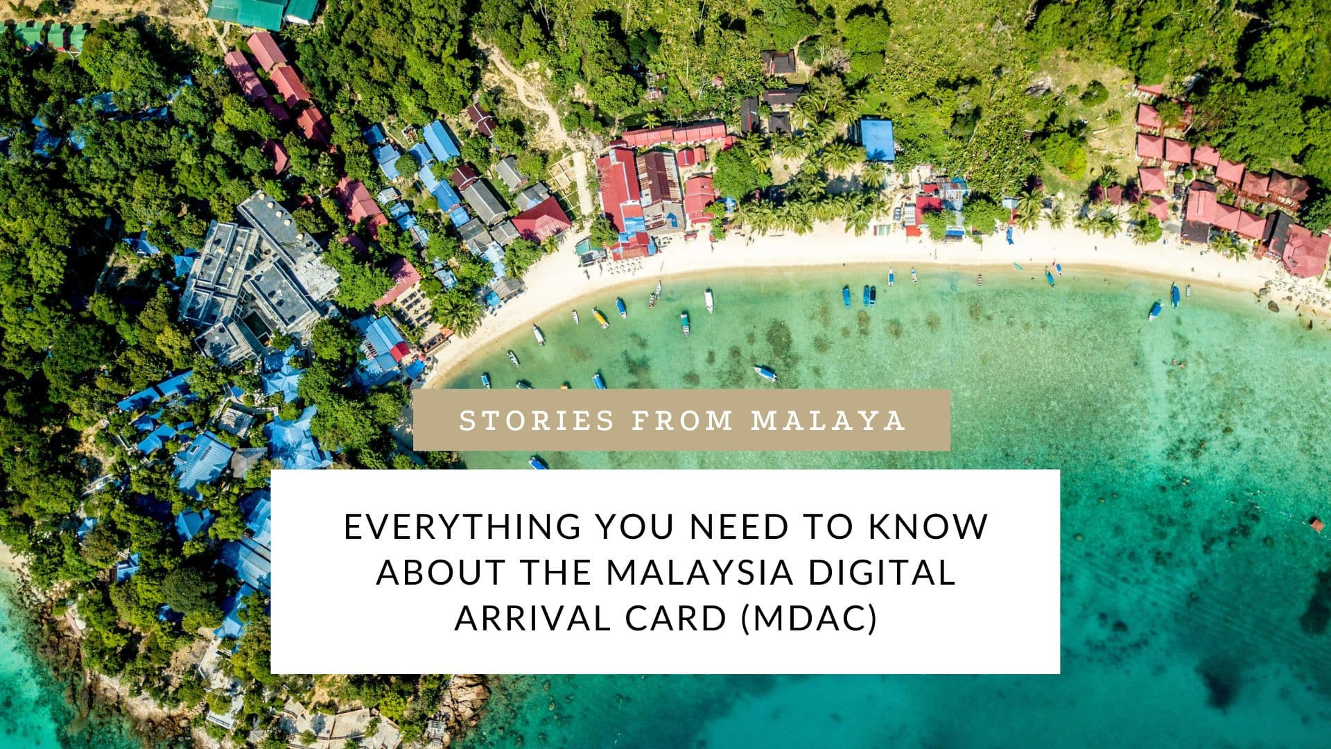 Everything You Need to Know About the Malaysia Digital Arrival Card (MDAC)