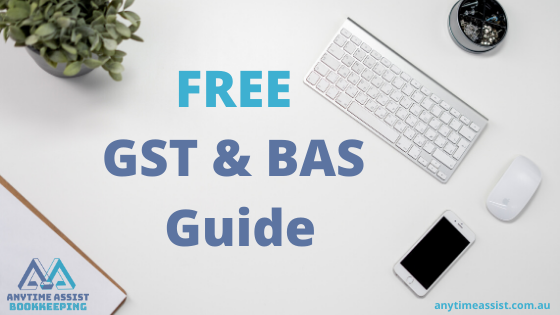 FREE GST & BAS GUIDE | Anytime Assist Bookkeeping