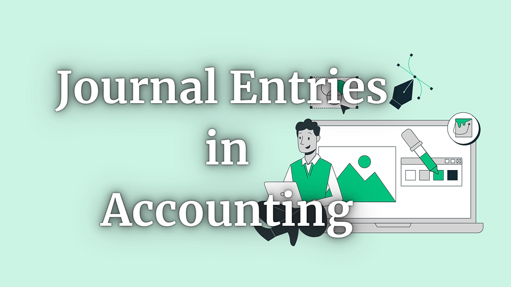 Journal Entries in Accounting: Definition, How-to, and Examples